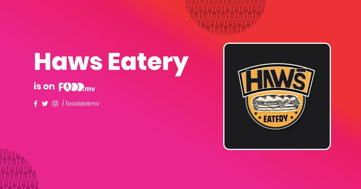 Food.mv - Restaurants | HAWS Eatery