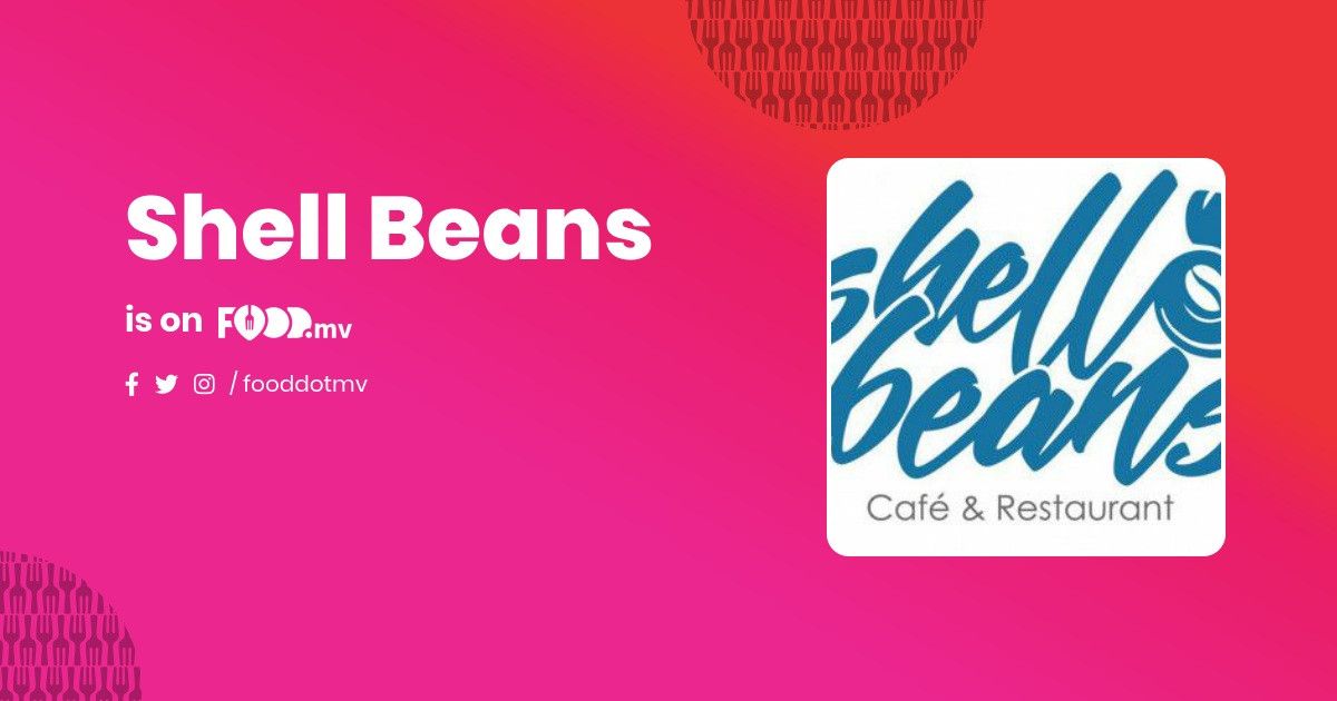 Food.mv - Restaurants | Shell Beans