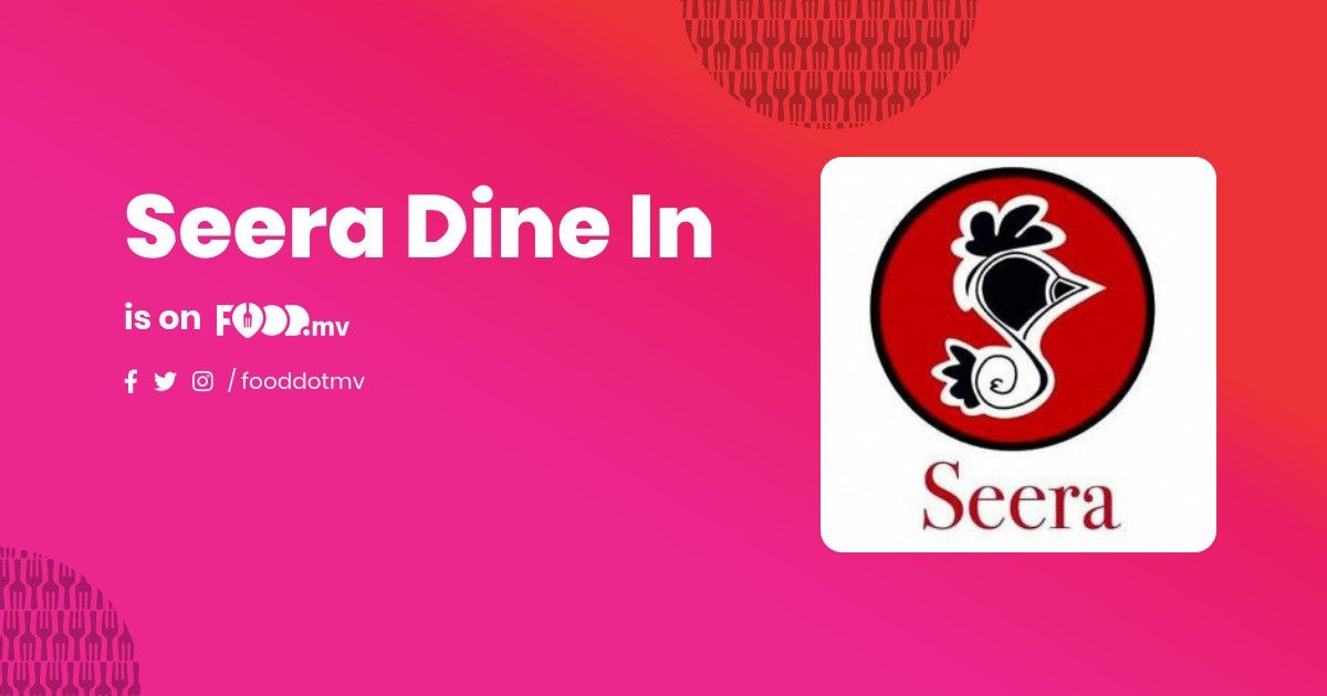 Food.mv - Restaurants | Seera Dine In